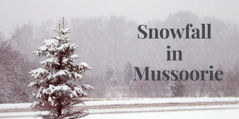 Mussoorie Snowfall – Best Time, Weather & Travel Info